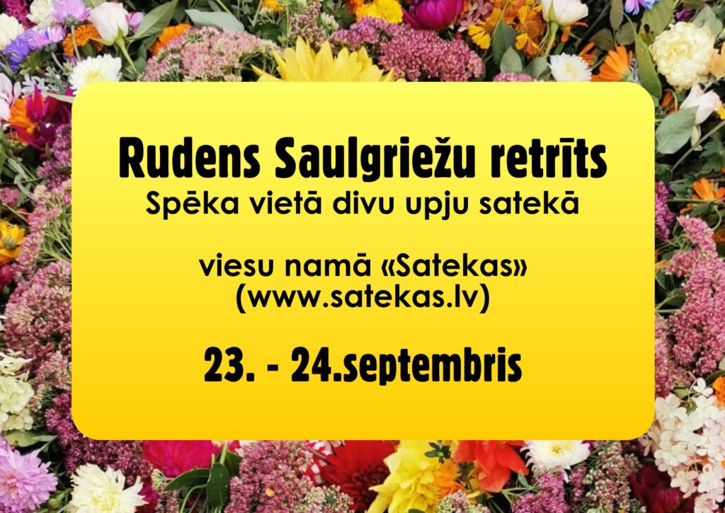 23. – 24. septembris – Rudens Saulgriežu retrīts Spēka vietā divu upju ...